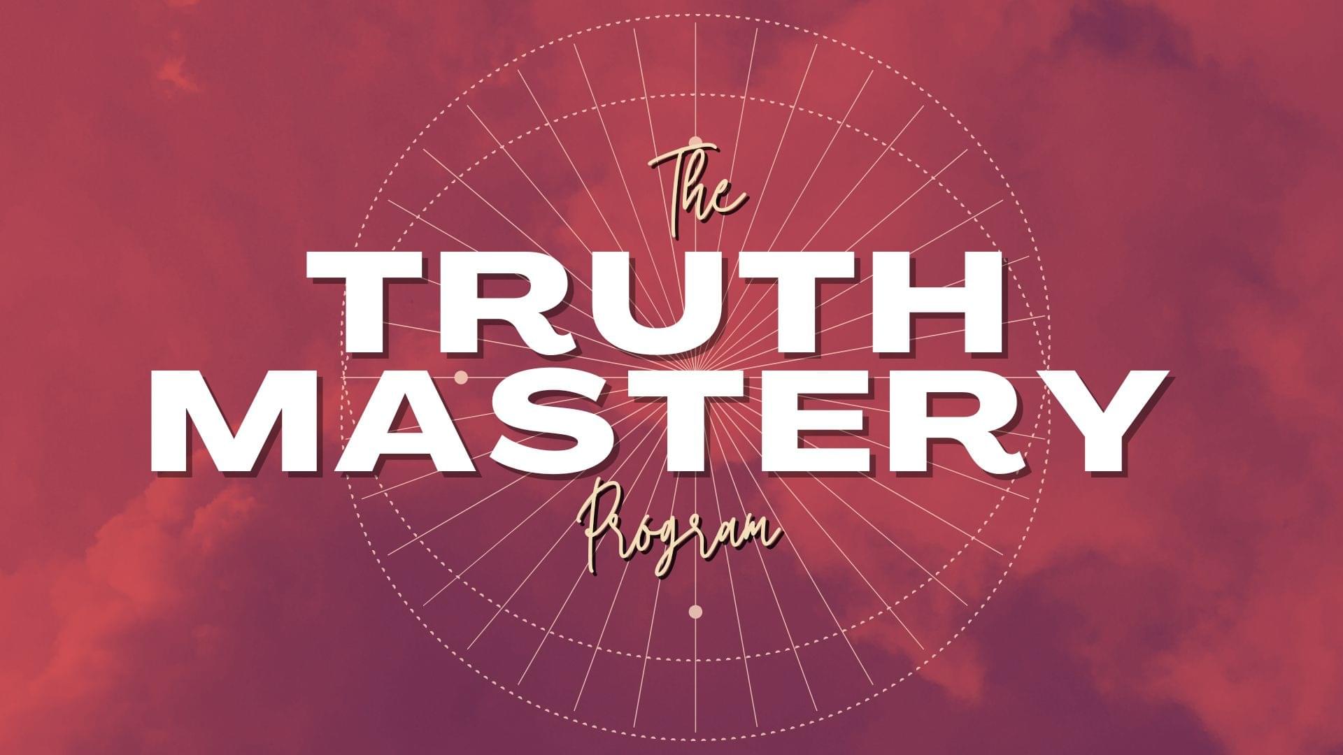 Truth Mastery | Private Invitation